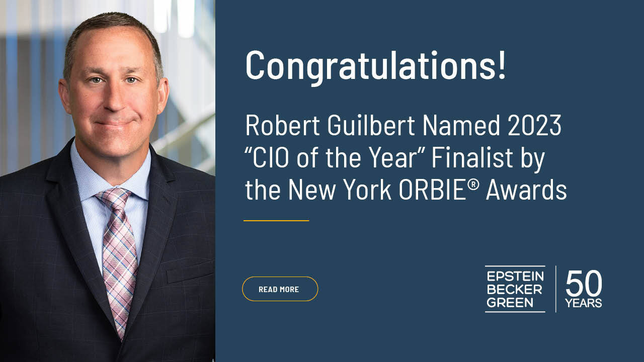 Epstein Becker Green’s Robert Guilbert Named 2023 “CIO of the Year ...