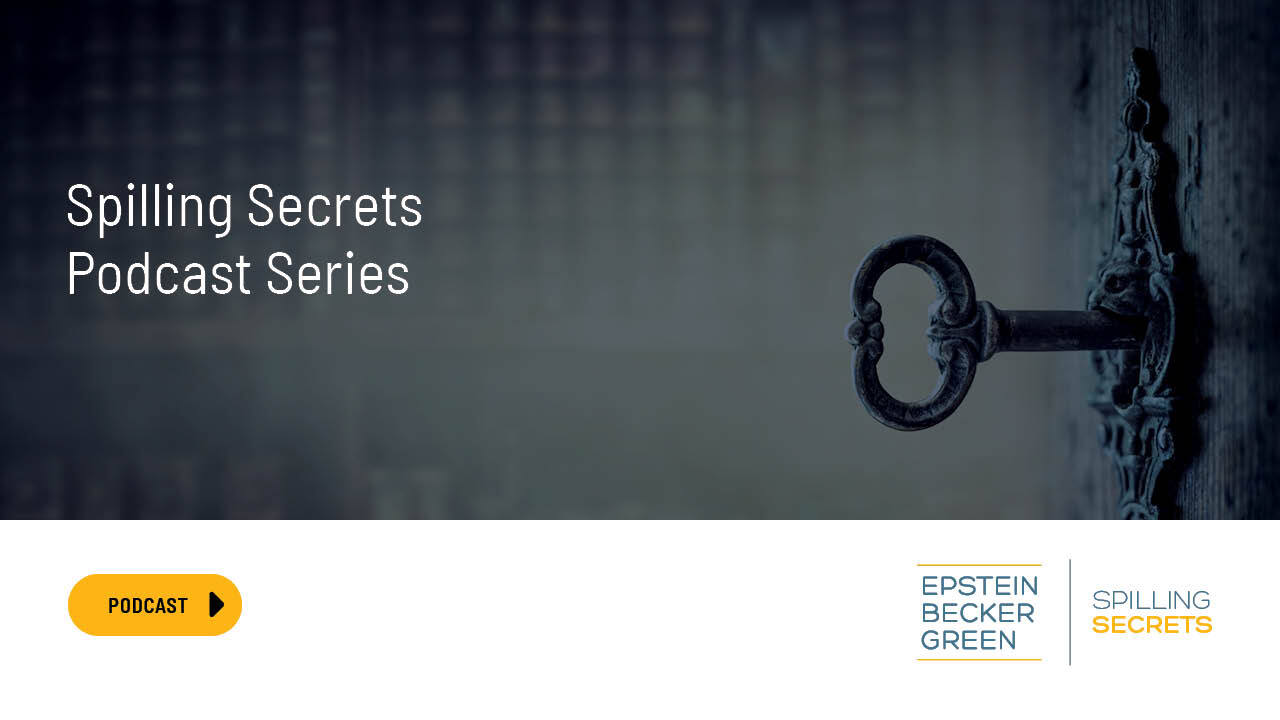 Spilling Secrets Podcast Series: The Future of Non-Compete and Trade ...