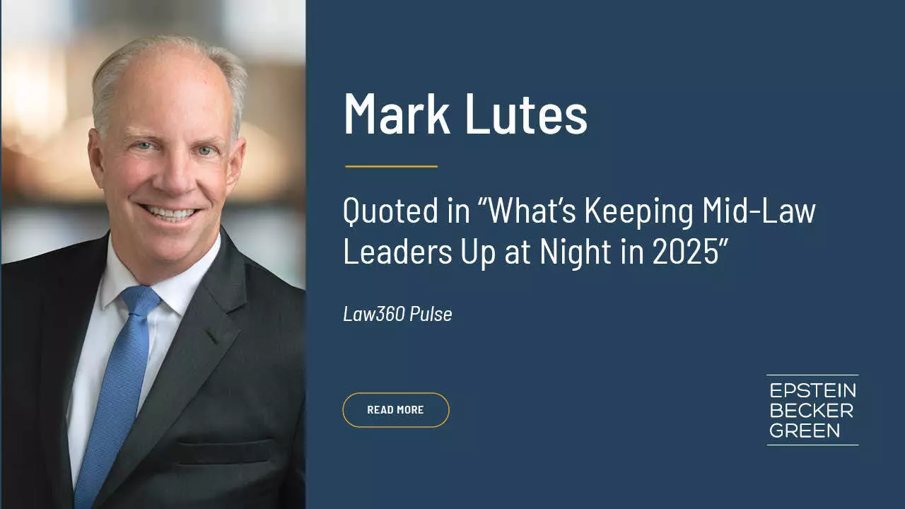Mark Lutes Quoted in “What's Keeping Mid-Law Leaders Up at Night in ...