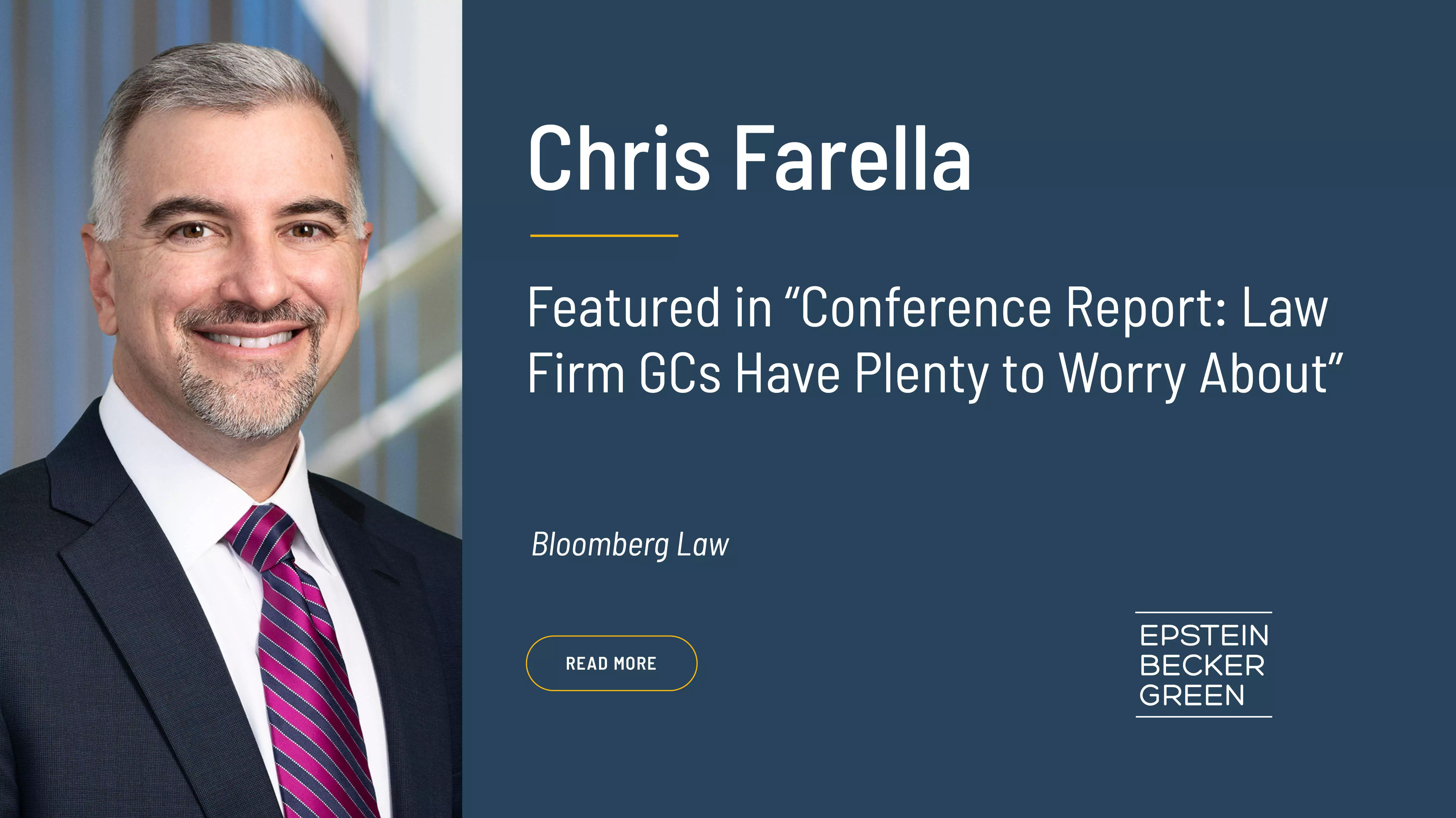 Chris Farella Featured in “Conference Report: Law Firm GCs Have Plenty ...