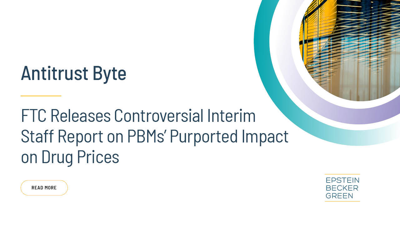 FTC Releases Controversial Interim Staff Report on PBMs’ Purported ...